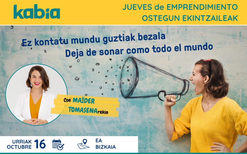 JUEVES DE EMPRENDIMIENTO 2025 - DEJA DE SONAR COMO TODO EL MUNDO con MAIDER TOMASENA - onekin.eus